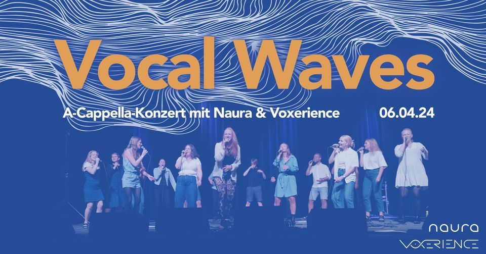 Vocal Waves - A-Cappella-Konzert mit Naura & Voxerience, Freizeitheim ...