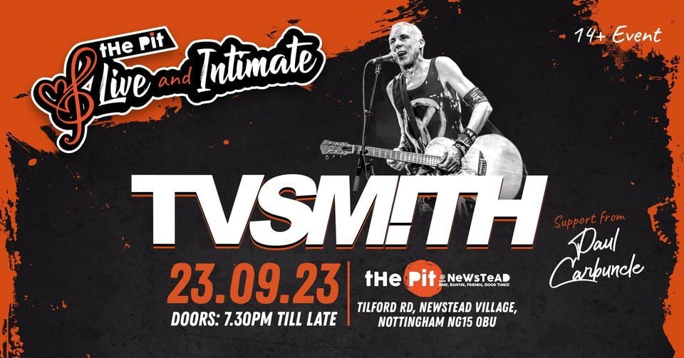 Live & Intimate TV Smith - Support Paul Carbuncle, The Pit at Newstead ...