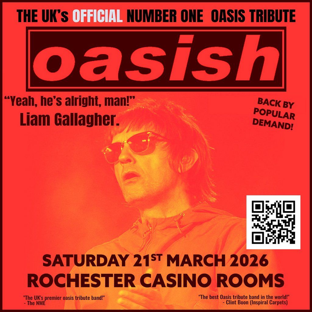 Oasish 2026 Tour - Saturday 21st March 2026, Casino Rooms, Rochester ...