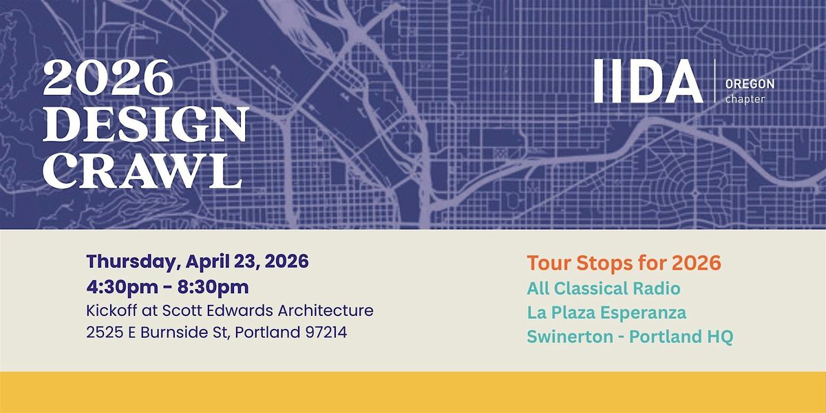 IIDA Oregon 2026 Design Crawl, Kickoff and Ending Location: Scott ...