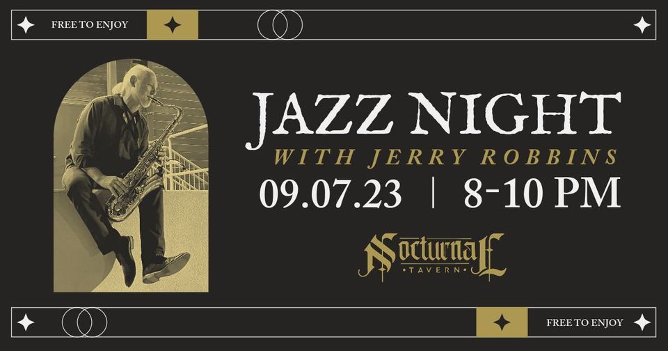 Jazz Night feat. Jerry Robbins, Nocturnal Tavern, Peterson, 7 September ...