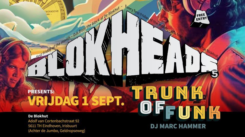 Blokheads 5 - Trunk of Funk, De Blokhut Irisbuurt, Eindhoven, September ...