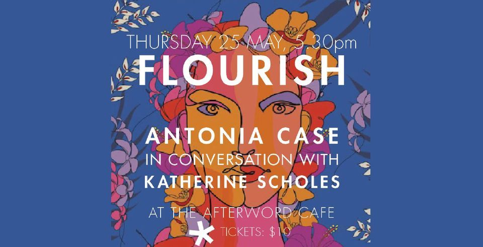 Flourish: Antonia Case in conversation with Katherine Scholes, Fullers ...