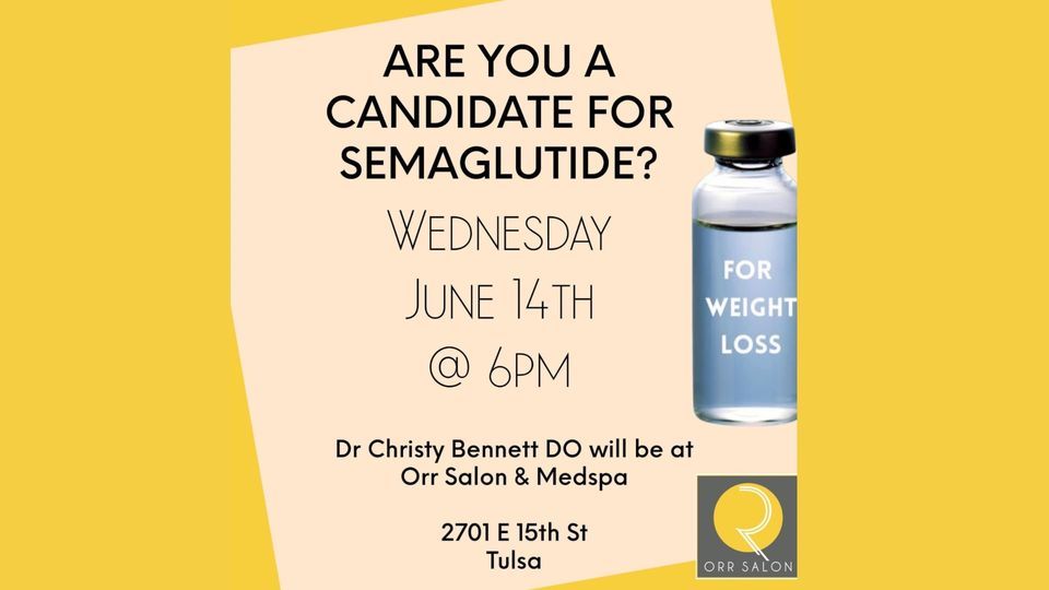 Semaglutide With Dr. Bennett DO, Orr Salon, Tulsa, 14 June 2023 | AllEvents