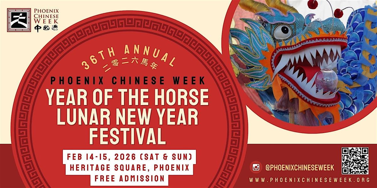 36th Annual Phoenix Chinese Week Lunar New Year Festival, Heritage ...