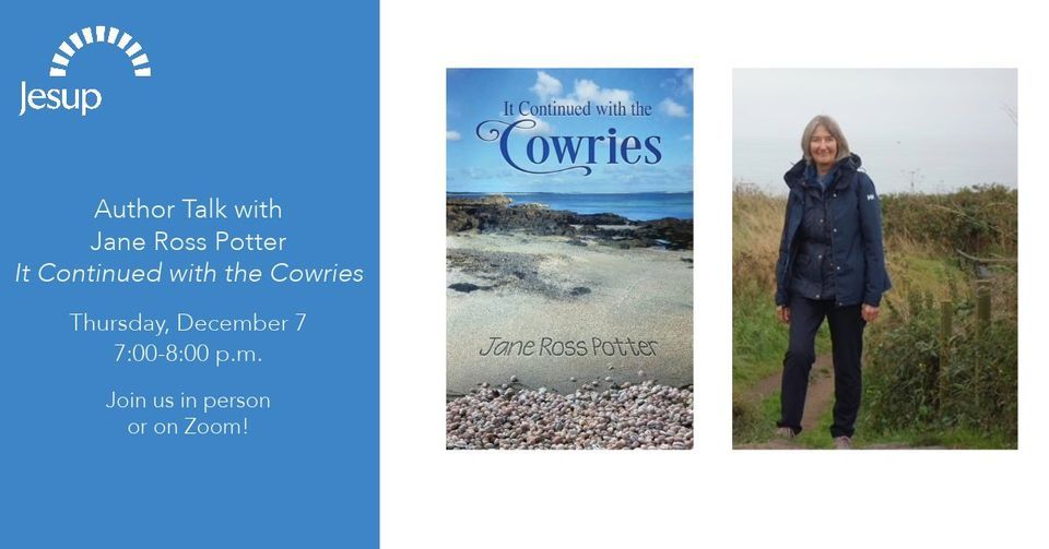 Author Talk with Jane Ross Potter, "It Continued with the Cowries ...