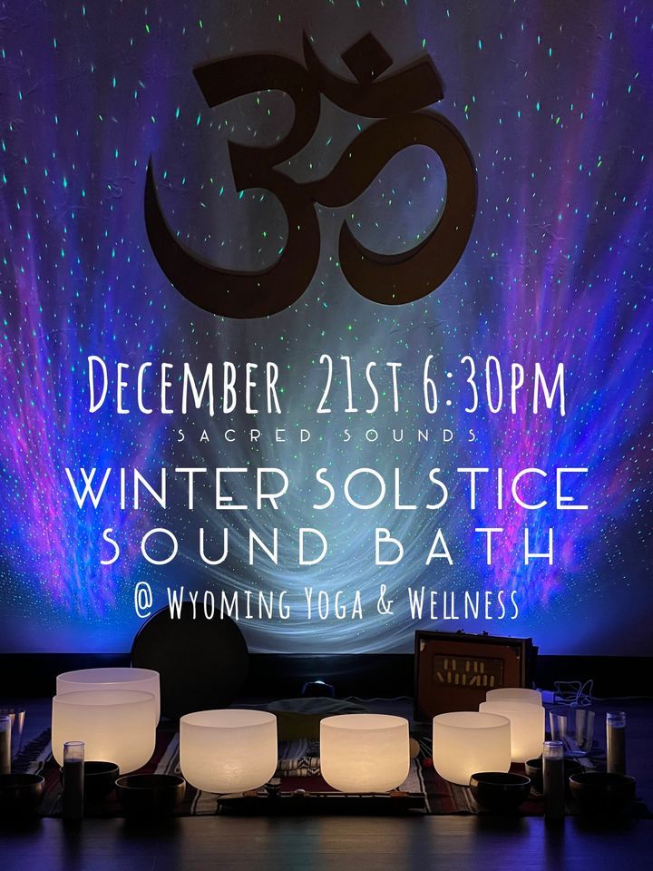Winter Solstice Sound Bath, Wyoming Yoga & Wellness, Casper, 21 ...