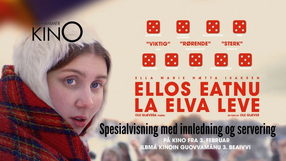 Spesialvisning med innledning og servering: ELLOS EATNU - LA ELVA LEVE , Lillehammer kino, 6 ...