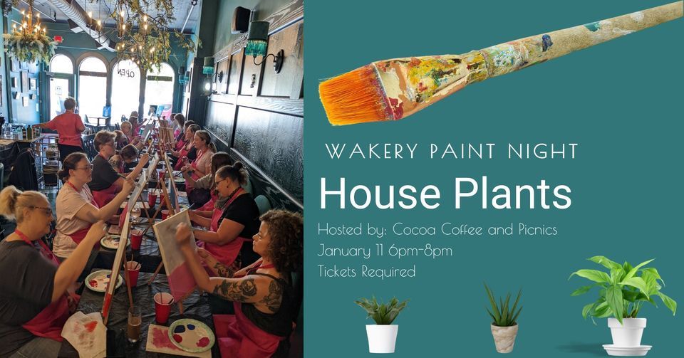 Paint Night: House Plants, The Wakery, Springfield, January 11 2024 ...