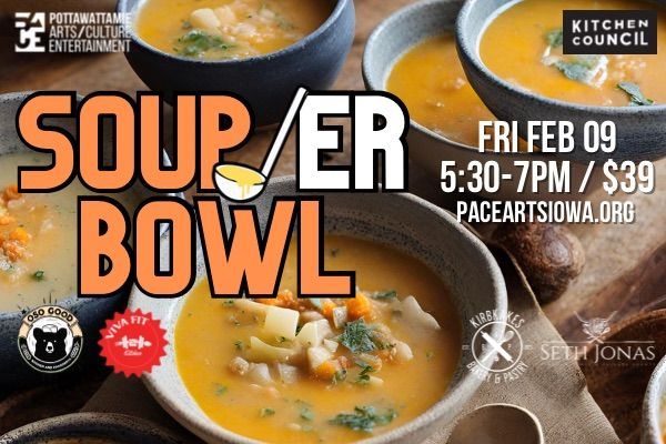 PACE | SOUP-ER BOWL, Pottawattamie Arts, Culture & Entertainment ...