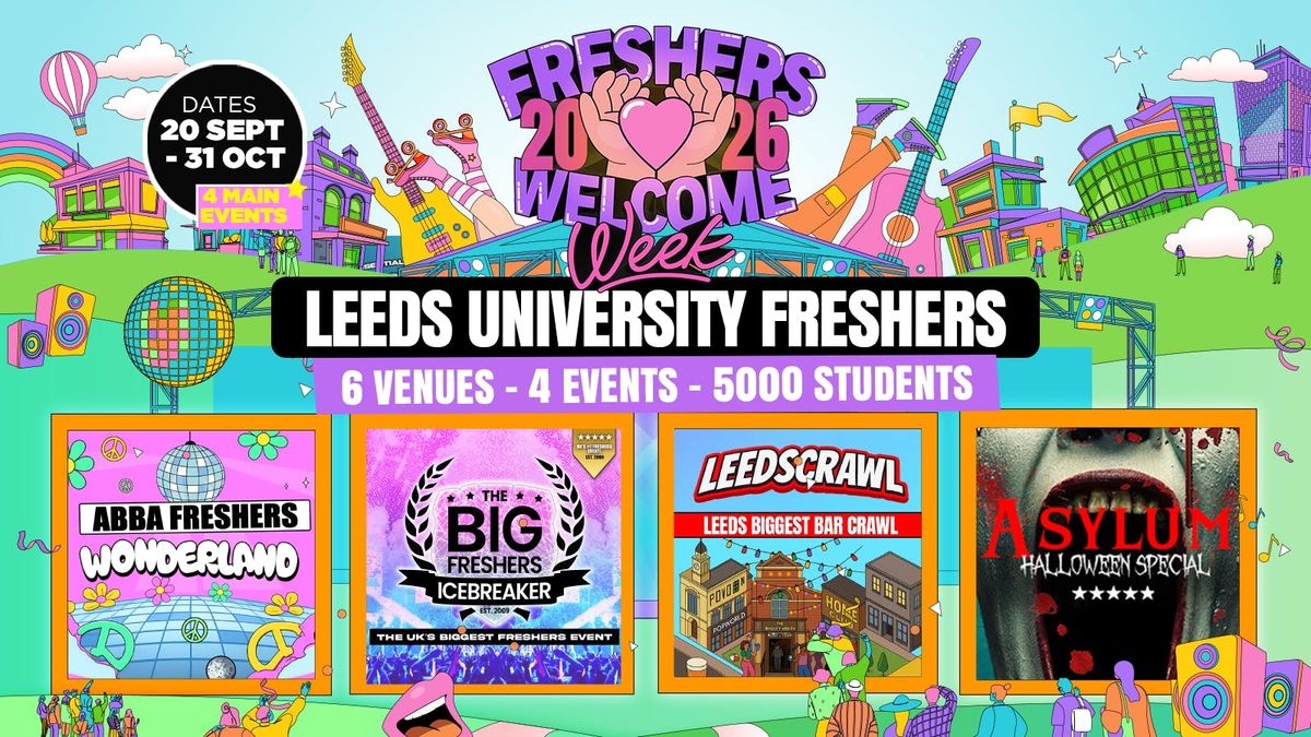 Leeds Freshers Welcome Week 2026 🎓 - UK Largest Freshers Events- Sold ...
