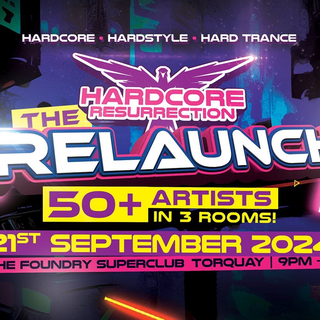 Hardcore Resurrection presents: The Relaunch!, The Foundry, Torquay, 21 September to 22 ...