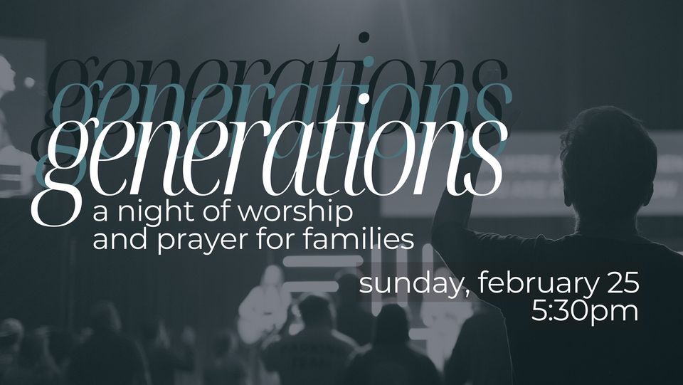 Generations - A Night of Worship & Prayer for Families, 1702 Pine ...