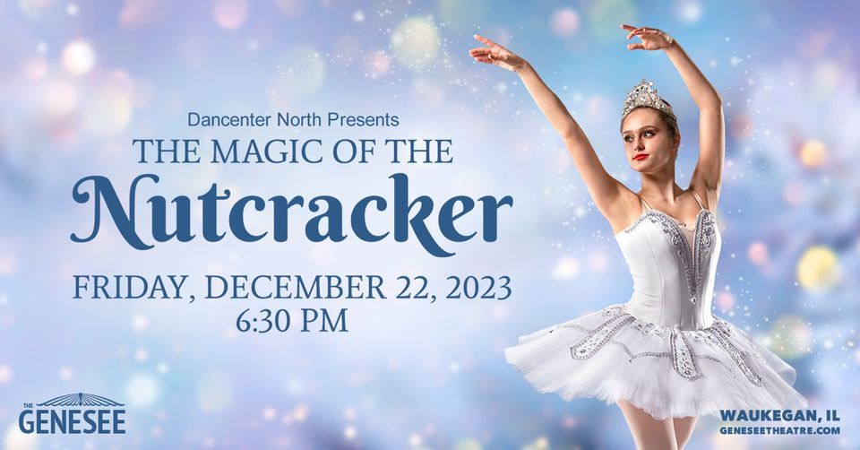 The Magic Of The Nutcracker presented by Dancenter North, Genesee ...