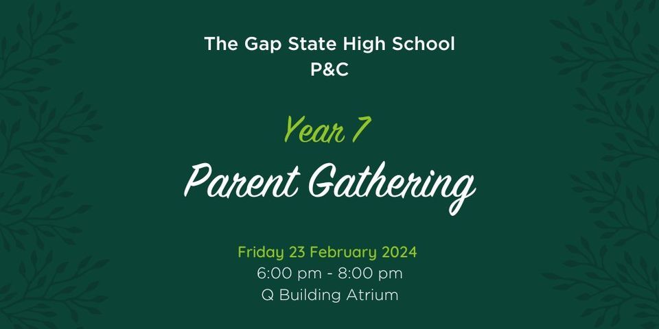 Year 7 Parent Gathering, The Gap State High School, February 23 2024 ...