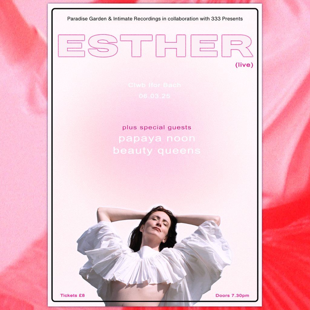 Esther (live) + Papaya Noon & Beauty Queens - Clwb Ifor Bach, Clwb Ifor ...