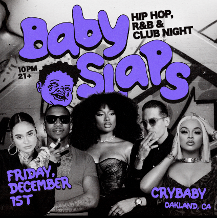 BABY SLAPS: Rap, R&B & Club Night, Crybaby Oakland - Music Venue ...