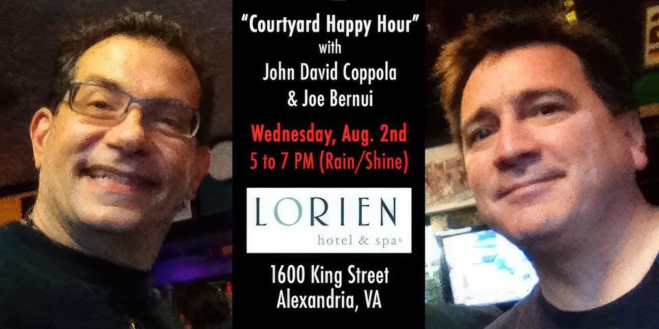 "Courtyard Happy Hour" with John David Coppola & Joe Bernui! Wednesday ...