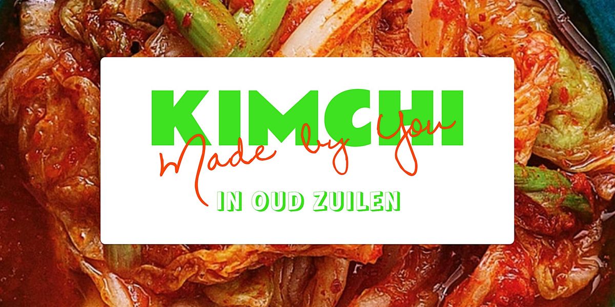 Kimchi Made By You in Oud-Zuilen, Dorpsstraat 6, Oud Zuilen, 25 April ...