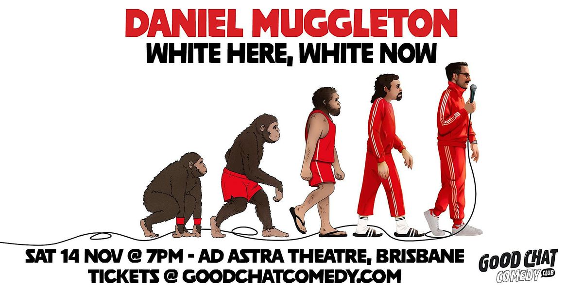 Daniel Muggleton | White Here, White Now, Ad Astra Theatre, Petrie ...