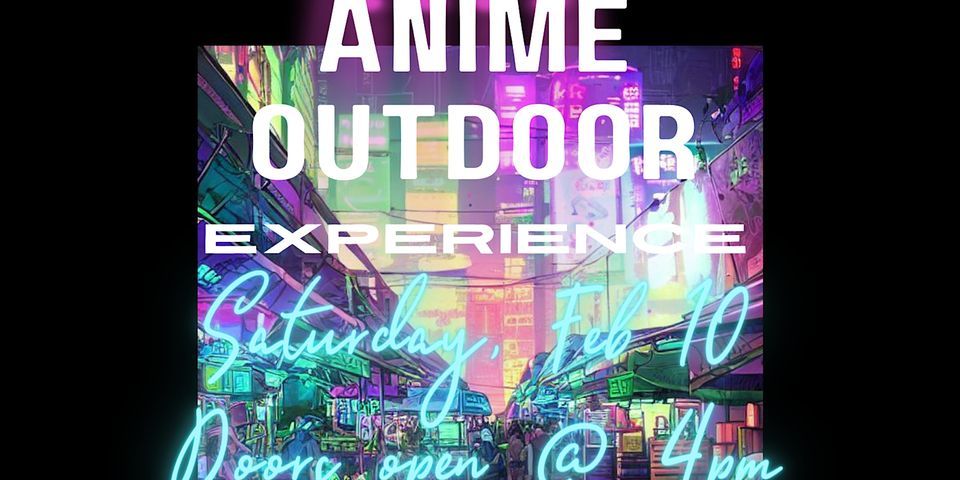 Anime Market Presents: An Anime Outdoor Experience, 119 North Bush ...