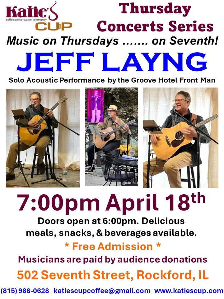 JEFF LAYNGS Solo Acoustic Collection, Katie's Cup, Rockford, 18 April ...