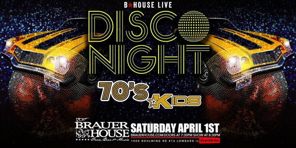 Disco Night with 70s Kids, Brauer House Lombard, 1 April 2023 ...