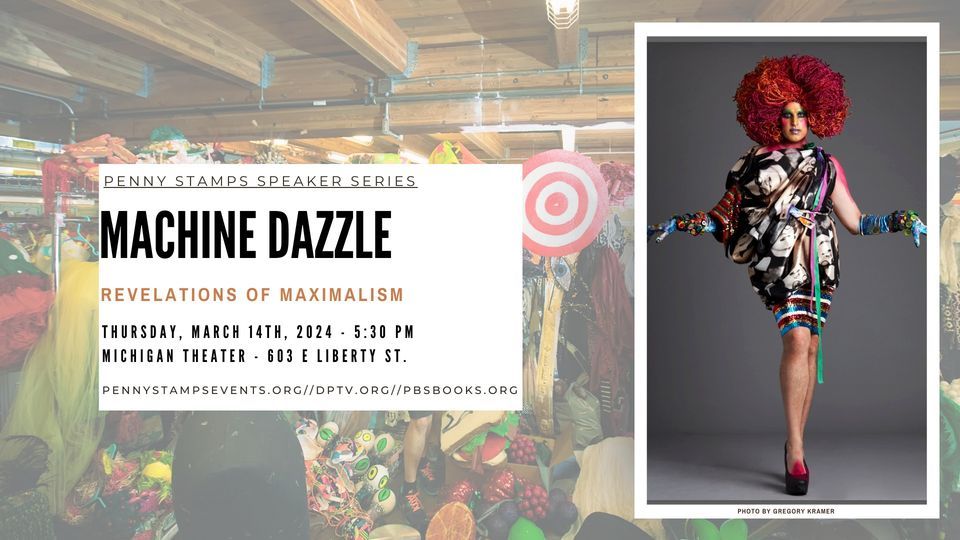 Machine Dazzle - Revelations of Maximalism, 603 E Liberty St. Ann Arbor ...