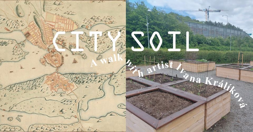 CITY SOIL - A walk with Ivana Králíková through southern Stockholms ...