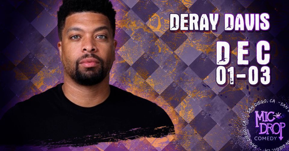 DERAY DAVIS, Mic Drop Comedy, San Diego, 1 December 2023 | AllEvents