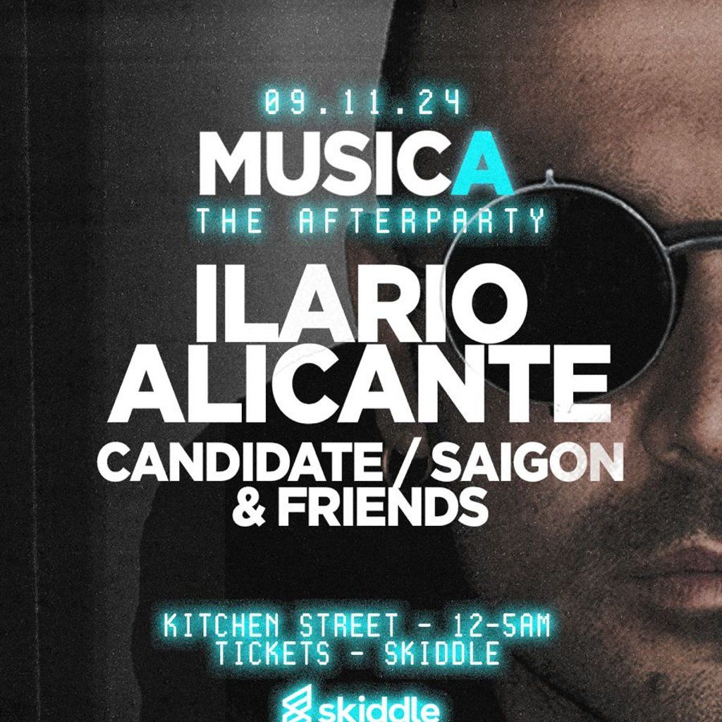 Musica - The After Party with Ilario Alicante, 24 Kitchen Street ...