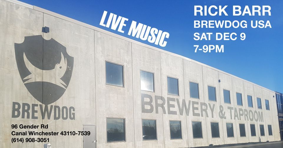 Rick Barr LIVE at Brewdog USA!, BrewDog USA, Pickerington, December 9 ...