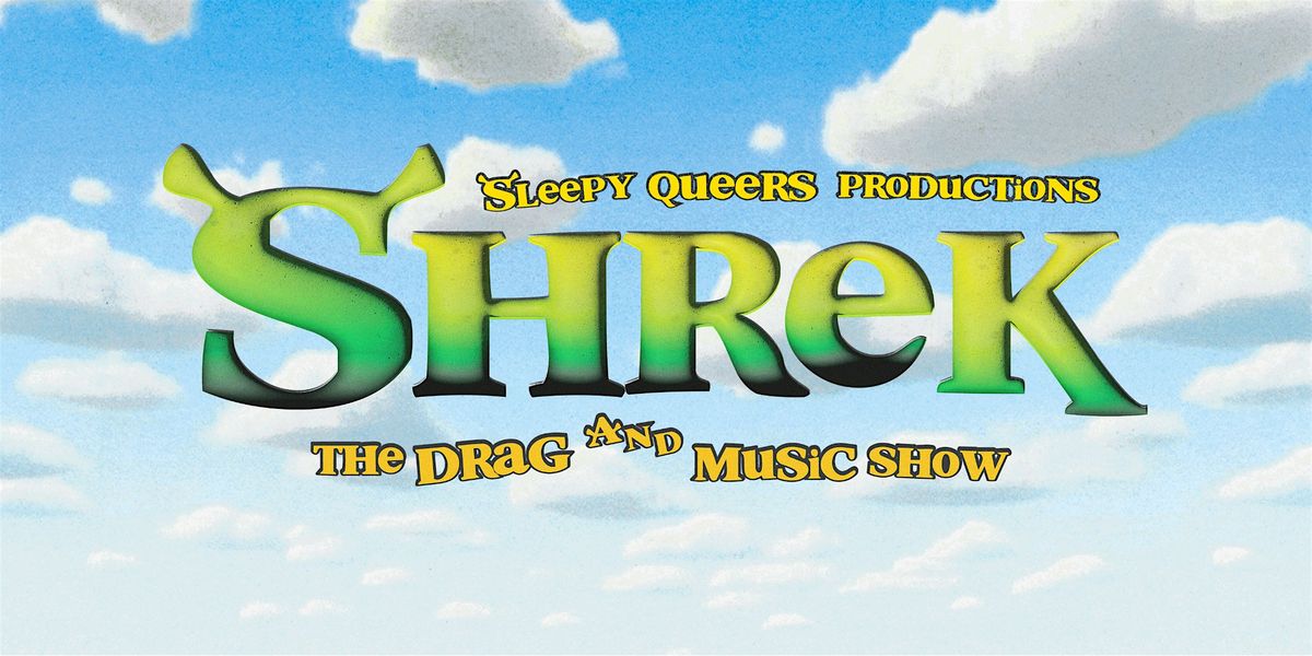 Shrek: The Drag & Music Show, Fox Cabaret, Vancouver, 19 March 2026 ...