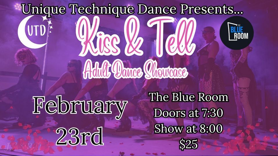 Unique Technique Dance & The Blue Room Presents | Kiss & Tell - Adult ...