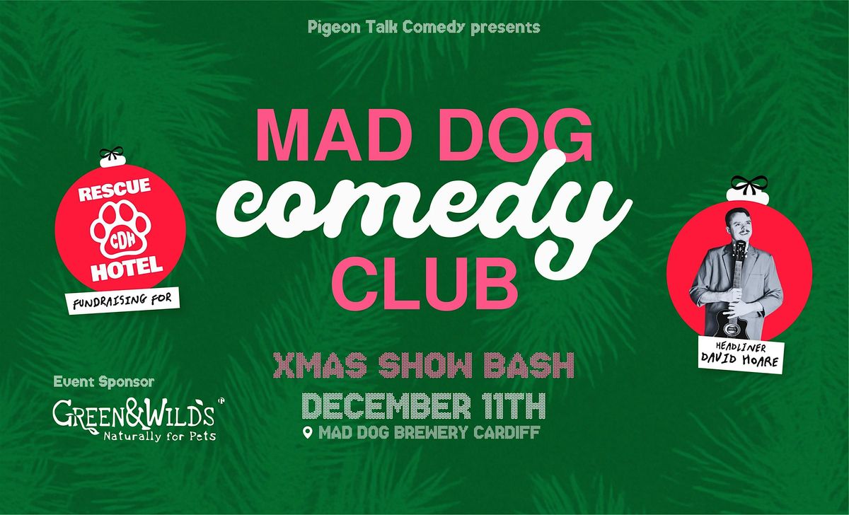 Mad Dog Comedy Club - December 11th *XMAS SHOW BASH*, Mad Dog Brewery ...