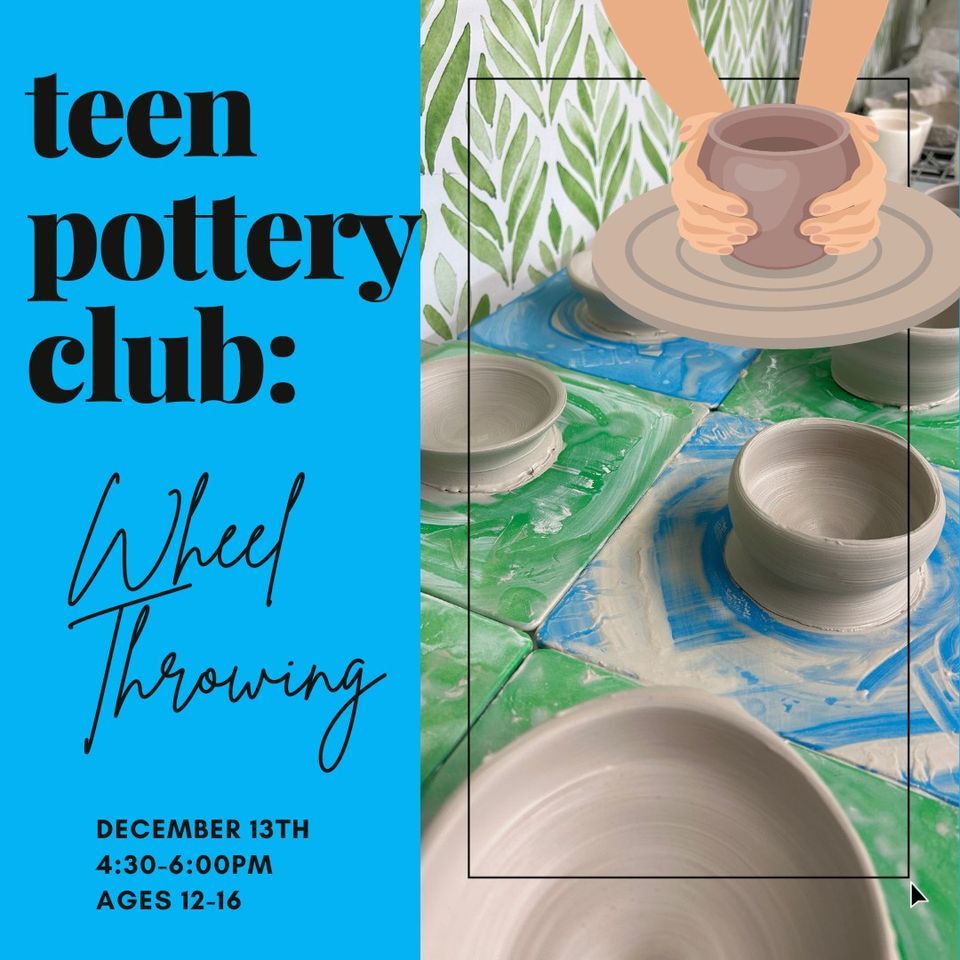 Teen Pottery Club: Wheel Throwing (Ages 12-16), rootedbeautypottery ...