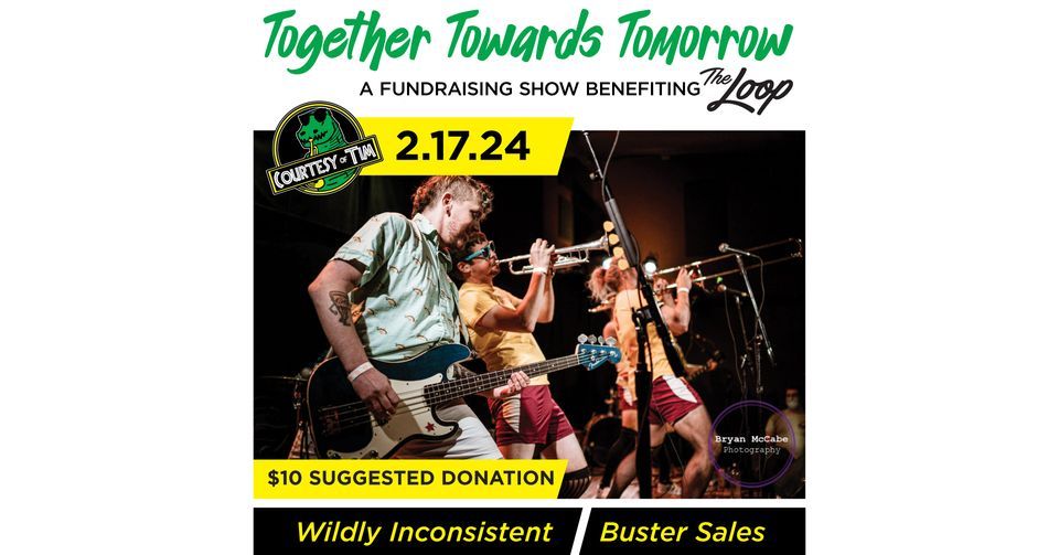 Together Towards Tomorrow — A fundraising show benefiting The Loop, 202 ...