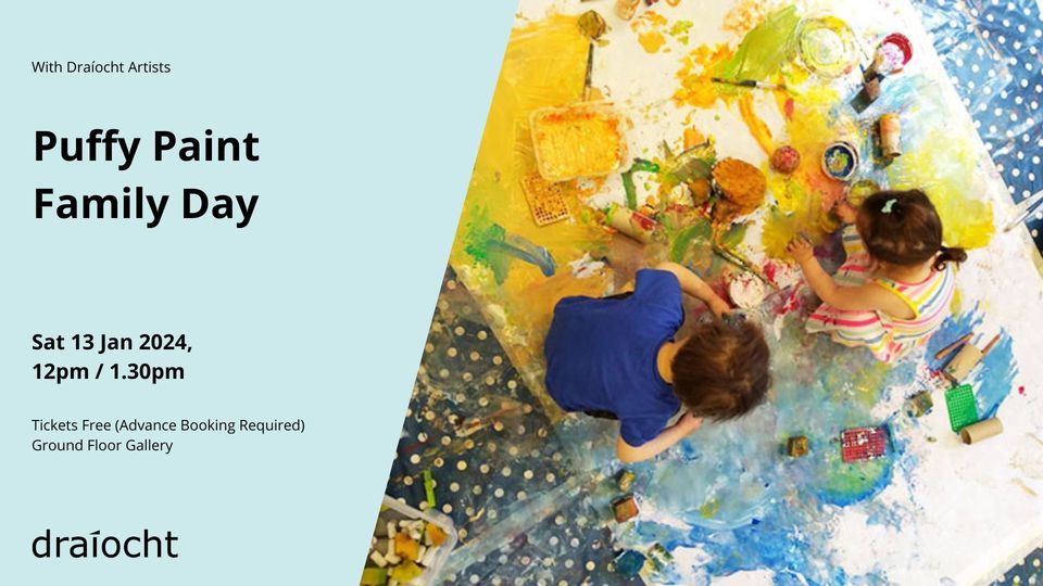 Puffy Paint Family Day, Draiocht Blanchardstown, Dublin, 13 January ...
