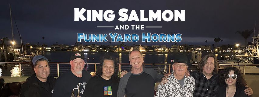 King Salmon and the Funk Yard Horns at 562 Pacific Grill, 5755 E ...
