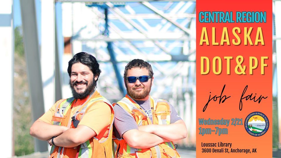 Central Region Alaska DOT&PF Job Fair, Loussac Library, Anchorage, 21 ...