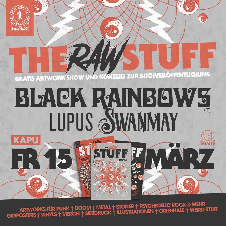 THE RAW STUFF ON TOUR - Exhibition + Black Rainbows (it), Lupus ...