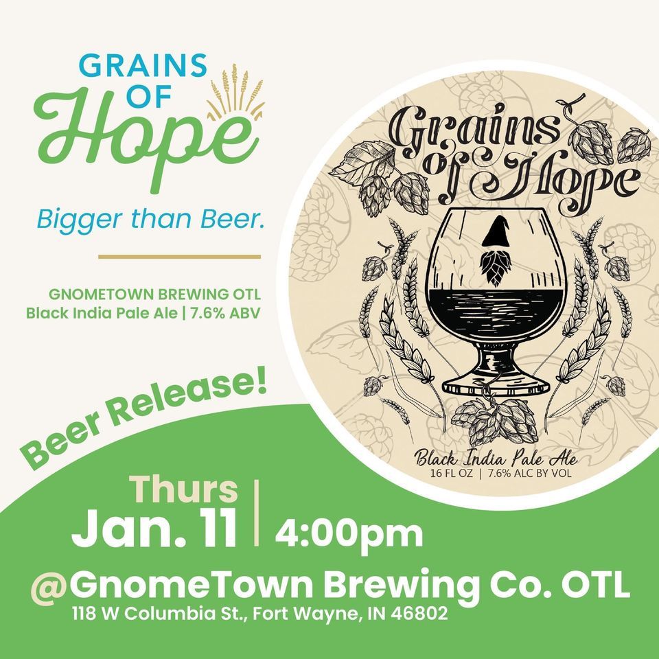 Grains of Hope + GnomeTown Brewing Beer Release!, Gnometown Brewing OTL, Fort Wayne, 11 January ...