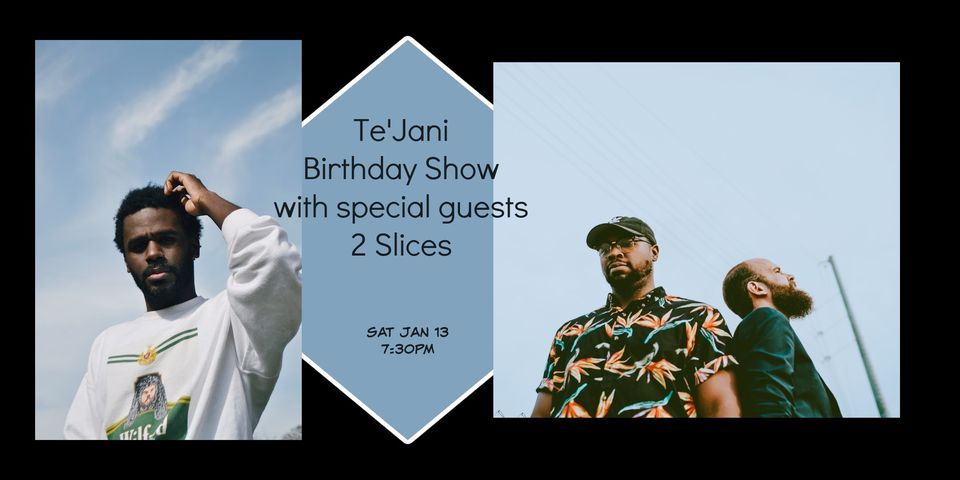 TeJani Birthday Show with special guest 2 Slices, 3227 N. Davidson ...