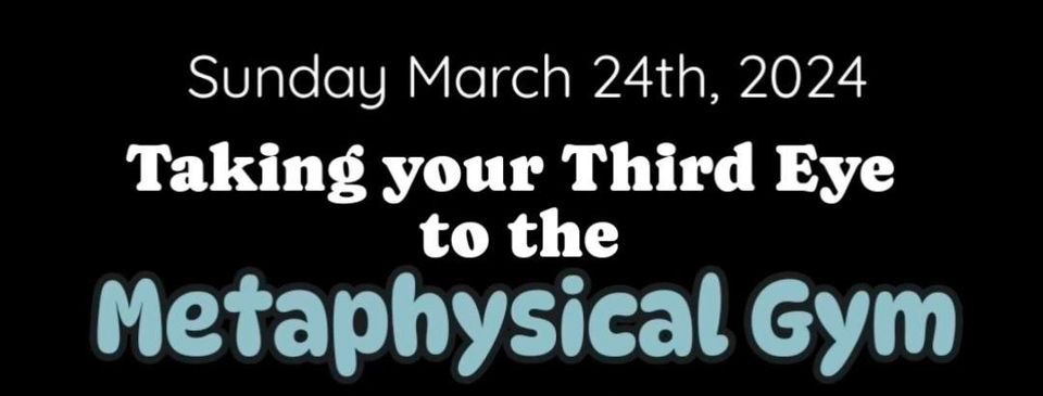 Taking Your Third Eye to the Metaphysical Gym with Cheyanne Disé, 924 ...