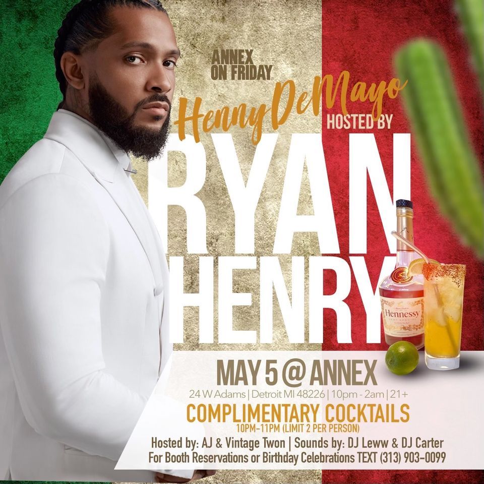 Annex on Friday present Henny De Mayo hosted by Ryan Henry on Friday ...