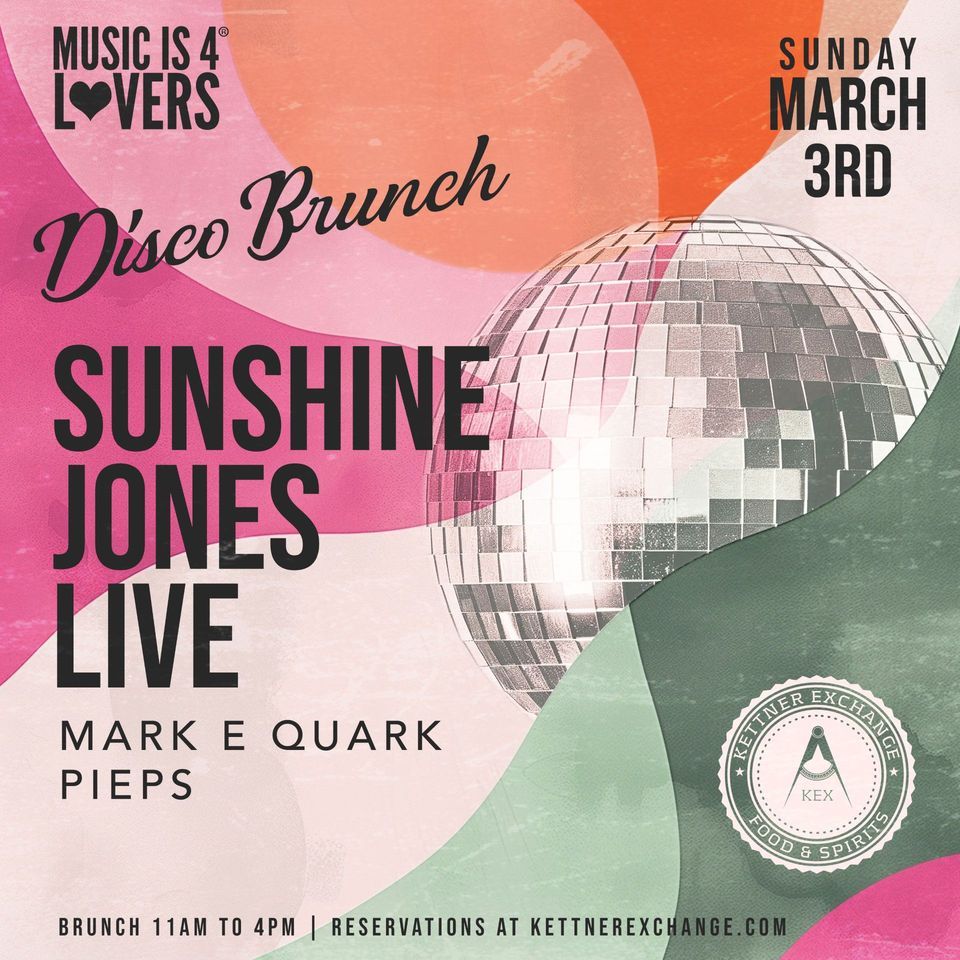 DISCO BRUNCH: SUNSHINE JONES LIVE at Kettner Exchange - NO COVER ...