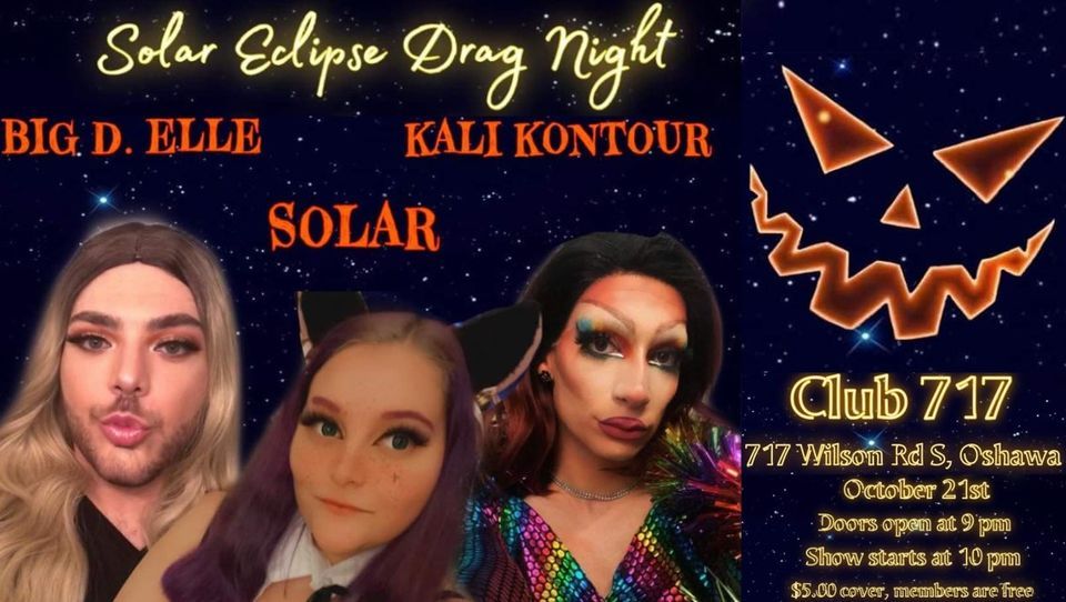 Solar Eclipse Drag Night, Club 717, Oshawa, 21 October 2022 | AllEvents.in