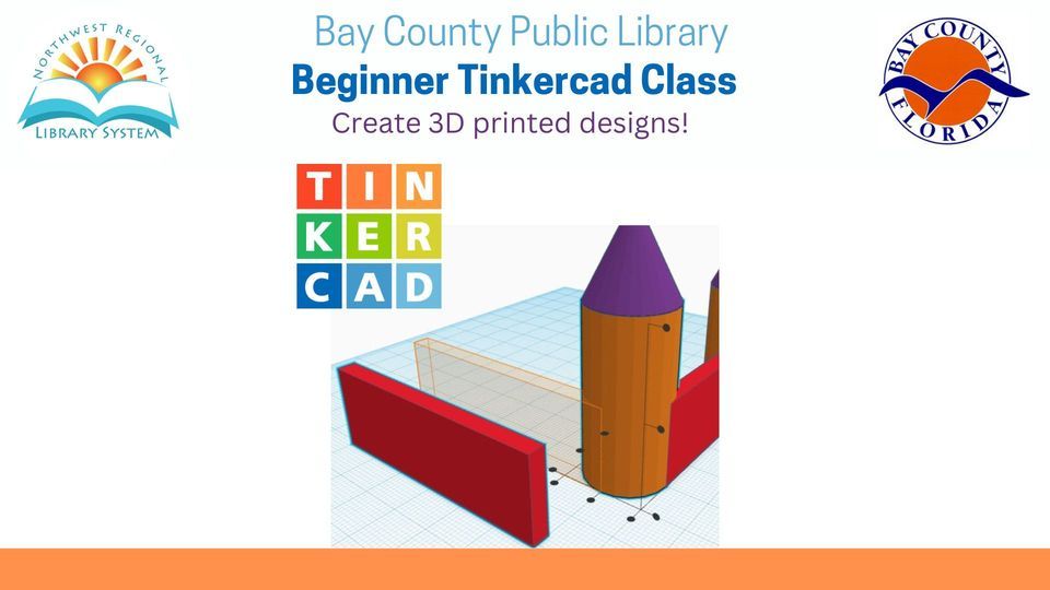 Beginner Tinkercad Class Bay County Public Library Panama City Fl Sat December 3 2022 