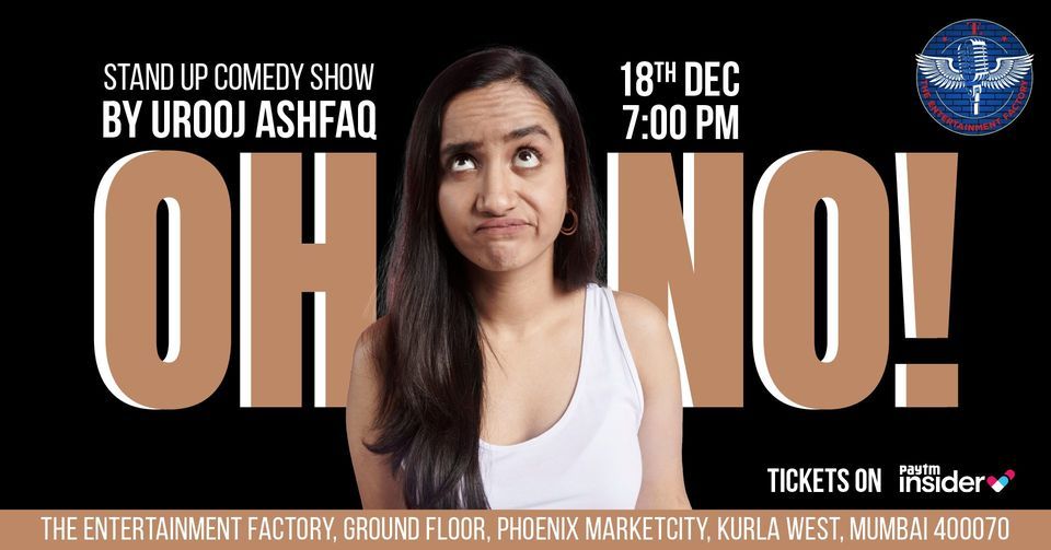 Oh No! Stand-Up Comedy Show By Urooj Ashfaq, The Entertainment Factory ...
