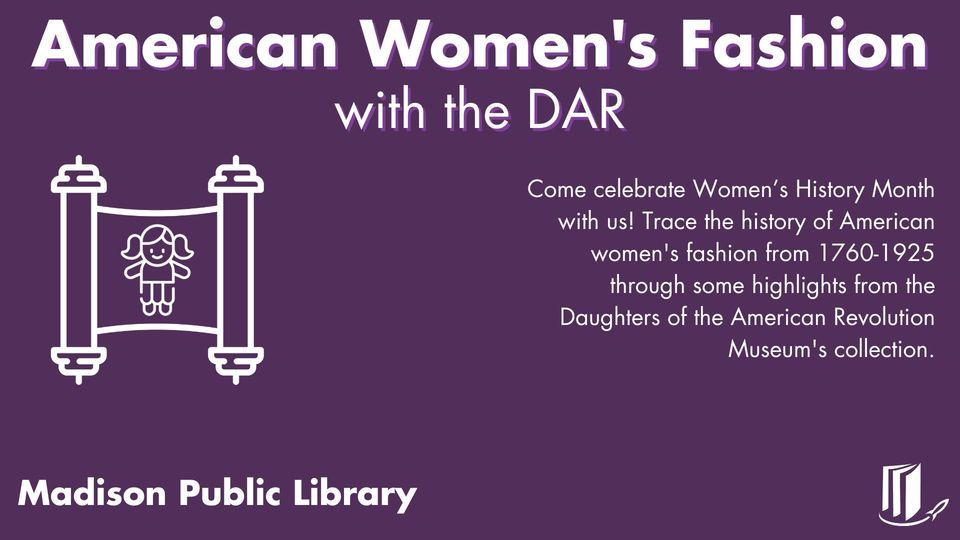 American Womens Fashion with the DAR, Huntsville Madison County Public ...